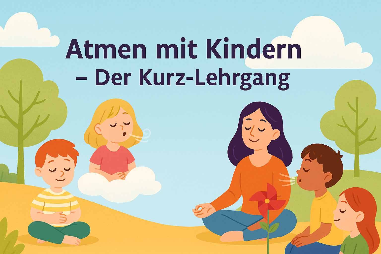 Atmen mit Kindern – Achtsamkeit & Fantasie erleben